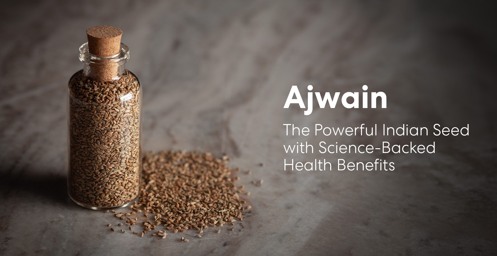 Ajwain Health Benefits: Uses, Properties & Science - Even